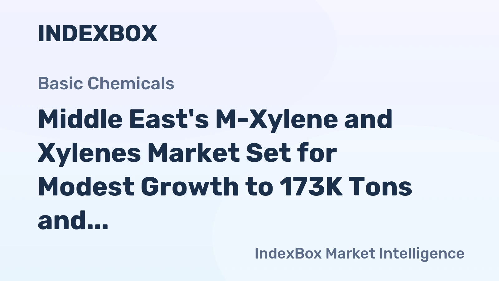Middle East's M-Xylene and Xylenes Market Set for Modest Growth to 173K Tons and $254M