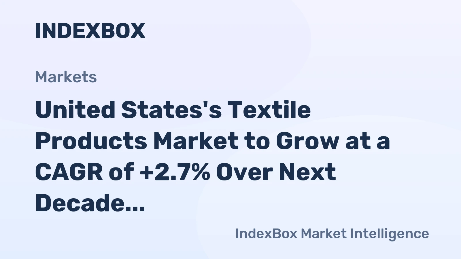 United States's Textile Products Market to Grow at a CAGR of +2.7% Over Next Decade