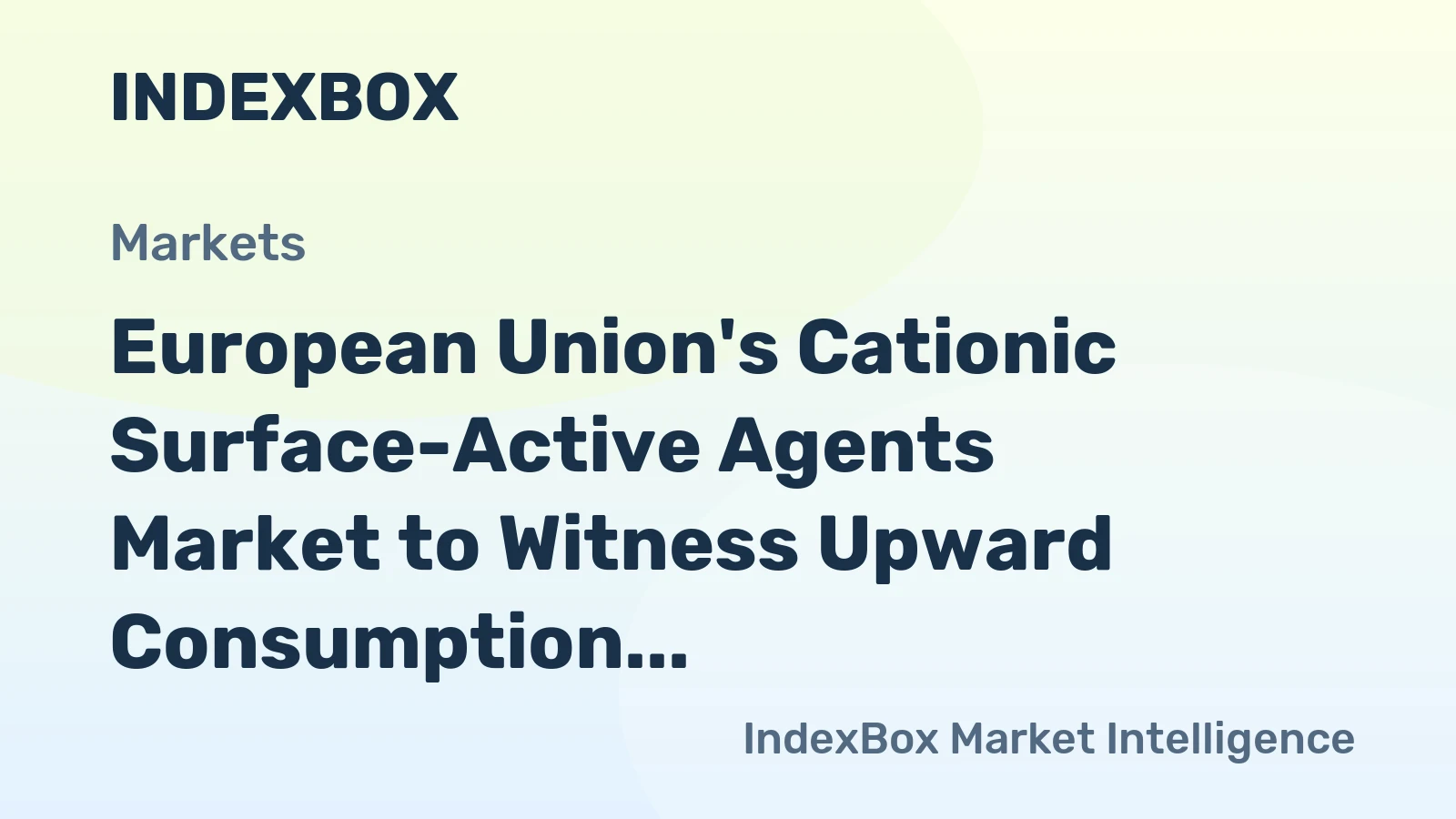 European Union's Cationic Surface-Active Agents Market to Witness Upward Consumption Trend, Reaching 347K Tons and $1B by 2035