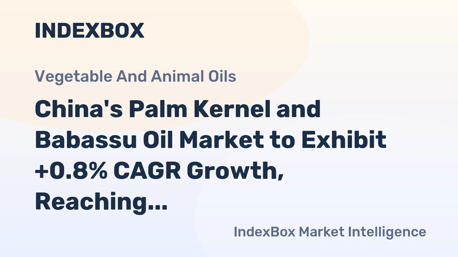 China's Palm Kernel and Babassu Oil Market to Exhibit +0.8% CAGR Growth, Reaching 732K Tons by 2035