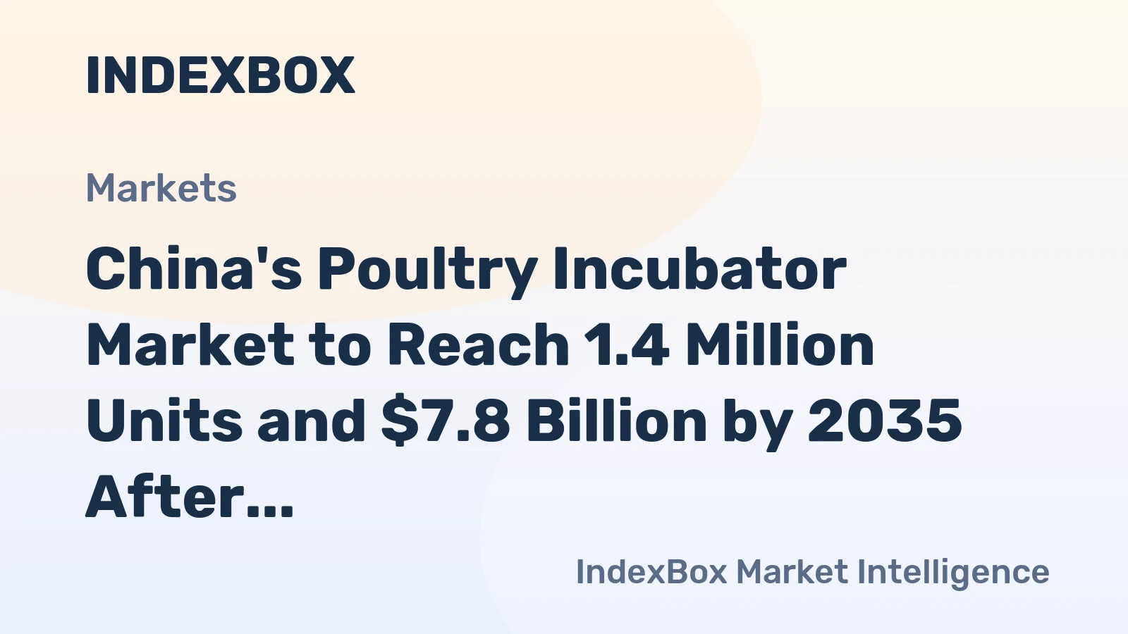 China's Poultry Incubator Market to Reach 1.4 Million Units and $7.8 Billion by 2035 After 2024 Correction