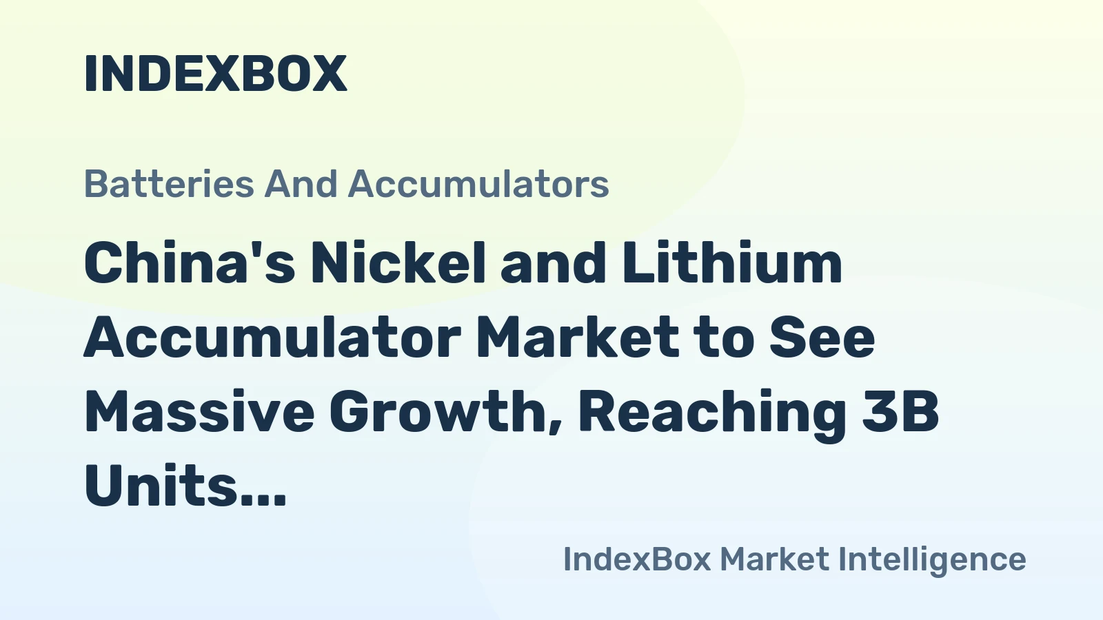 China's Nickel and Lithium Accumulator Market to See Massive Growth, Reaching 3B Units and $9.1B by 2035