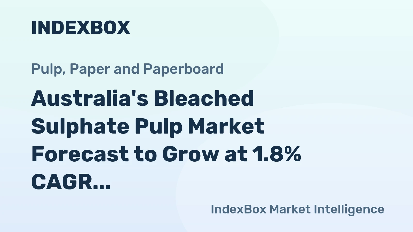 Australia's Bleached Sulphate Pulp Market Forecast to Grow at 1.8% CAGR Through 2035