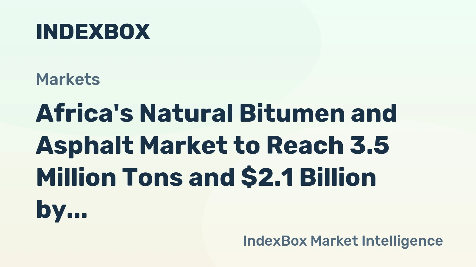 Africa's Natural Bitumen and Asphalt Market to Reach 3.5 Million Tons and $2.1 Billion by 2035