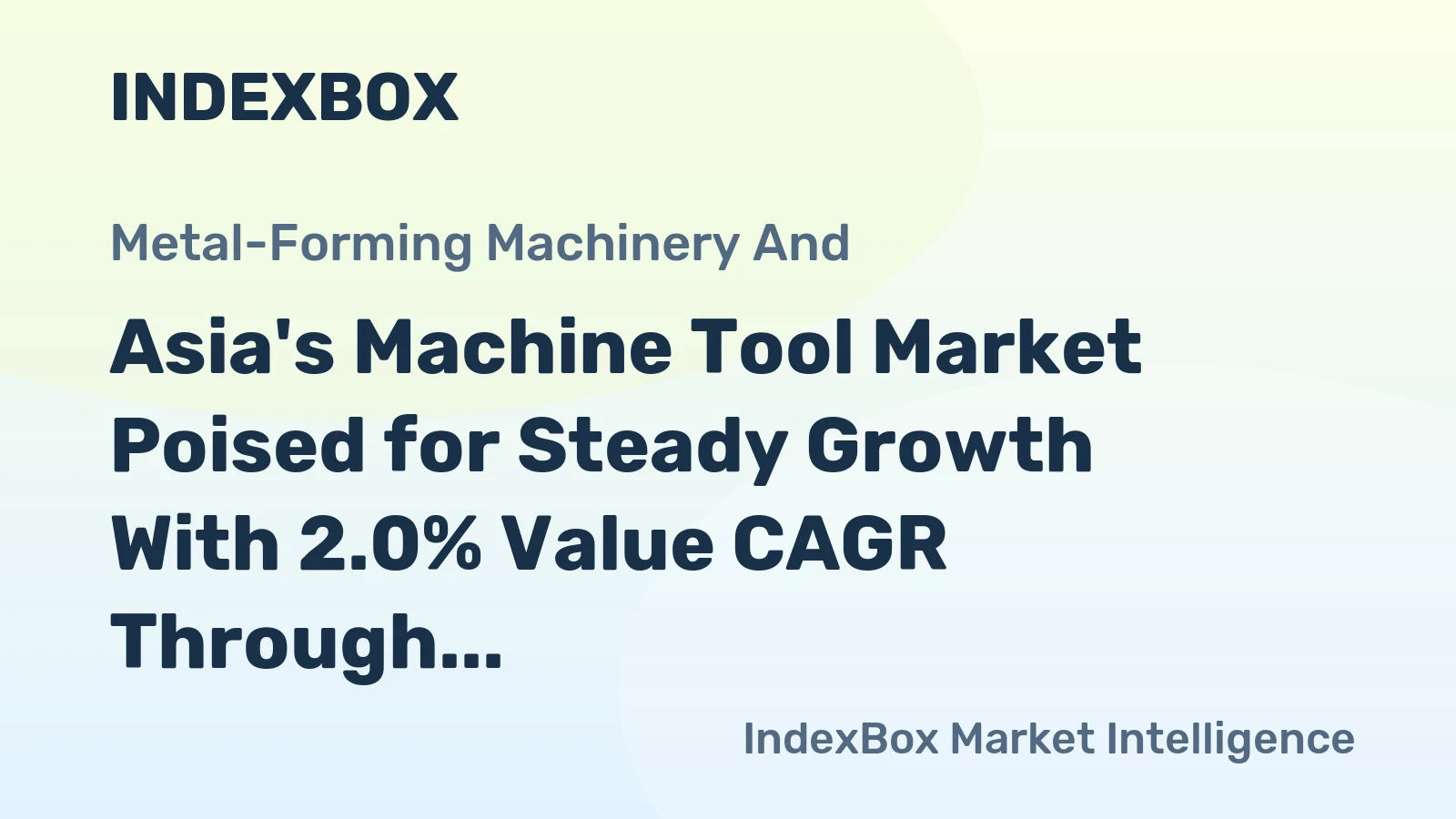 Asia's Machine Tool Market Poised for Steady Growth With 2.0% Value CAGR Through 2035