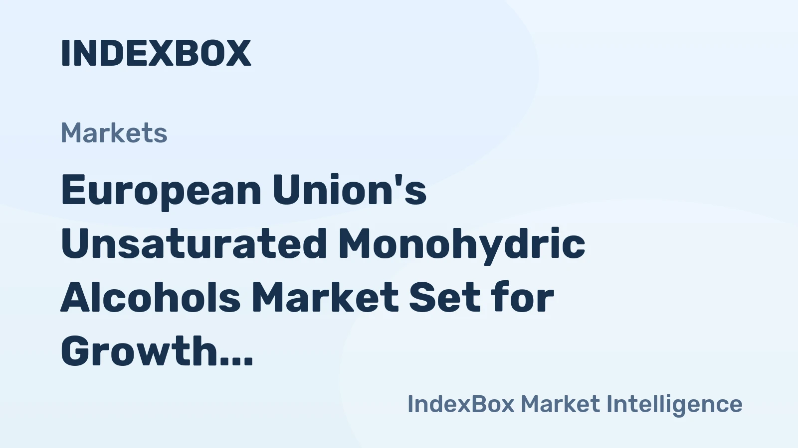 European Union's Unsaturated Monohydric Alcohols Market Set for Growth to 50K Tons and $520M