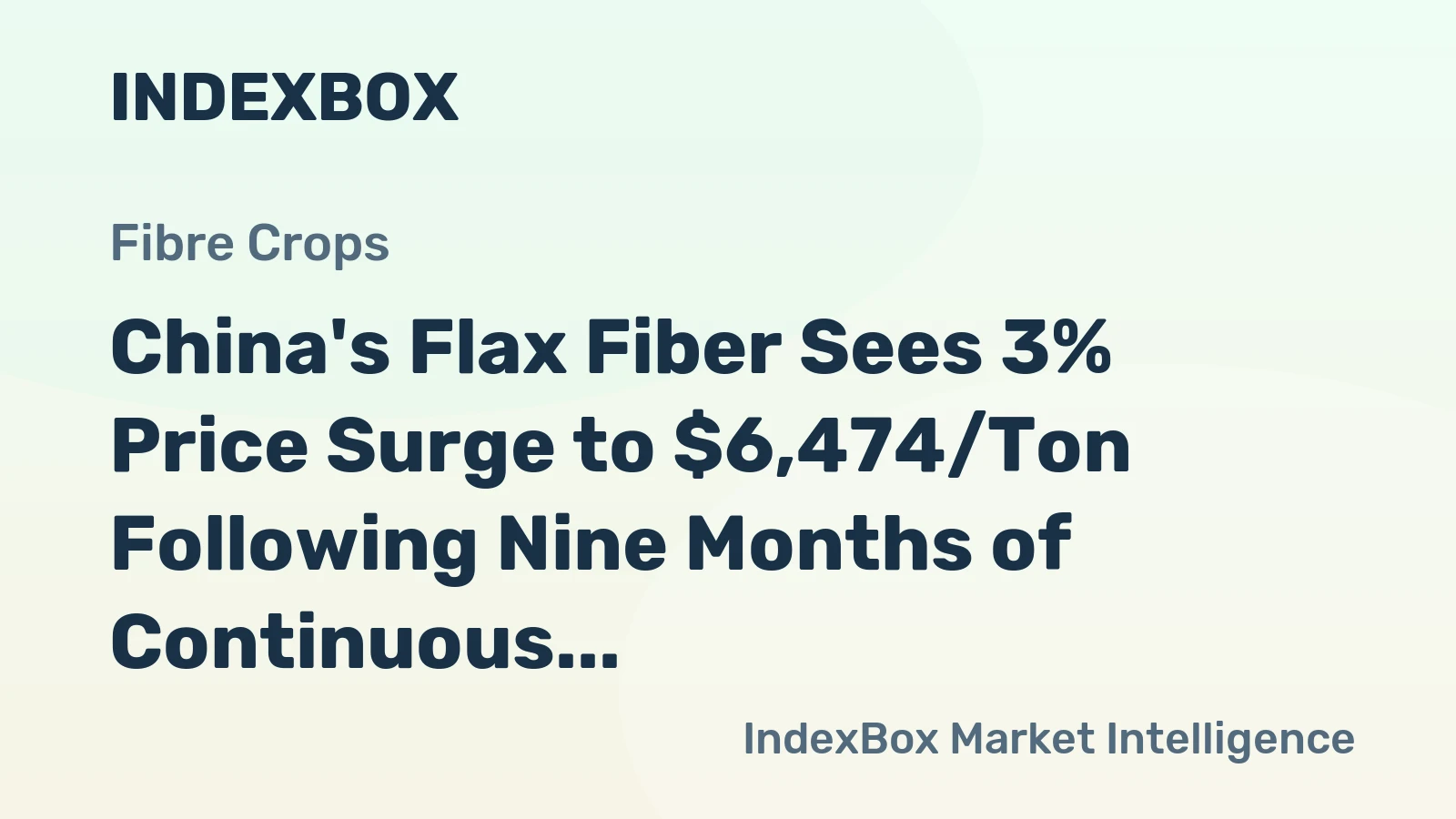 China's Flax Fiber Sees 3% Price Surge to $6,474/Ton Following Nine Months of Continuous Growth