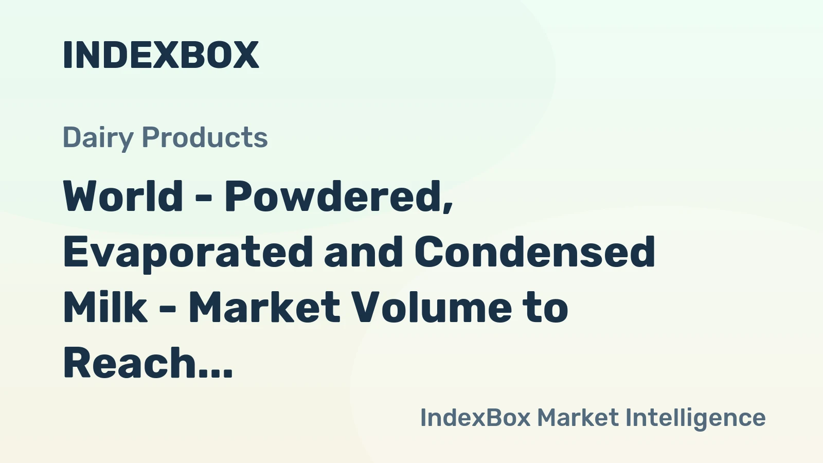 World - Powdered, Evaporated and Condensed Milk - Market Volume to Reach 16M Tons and Value to Hit $51.1B by 2035