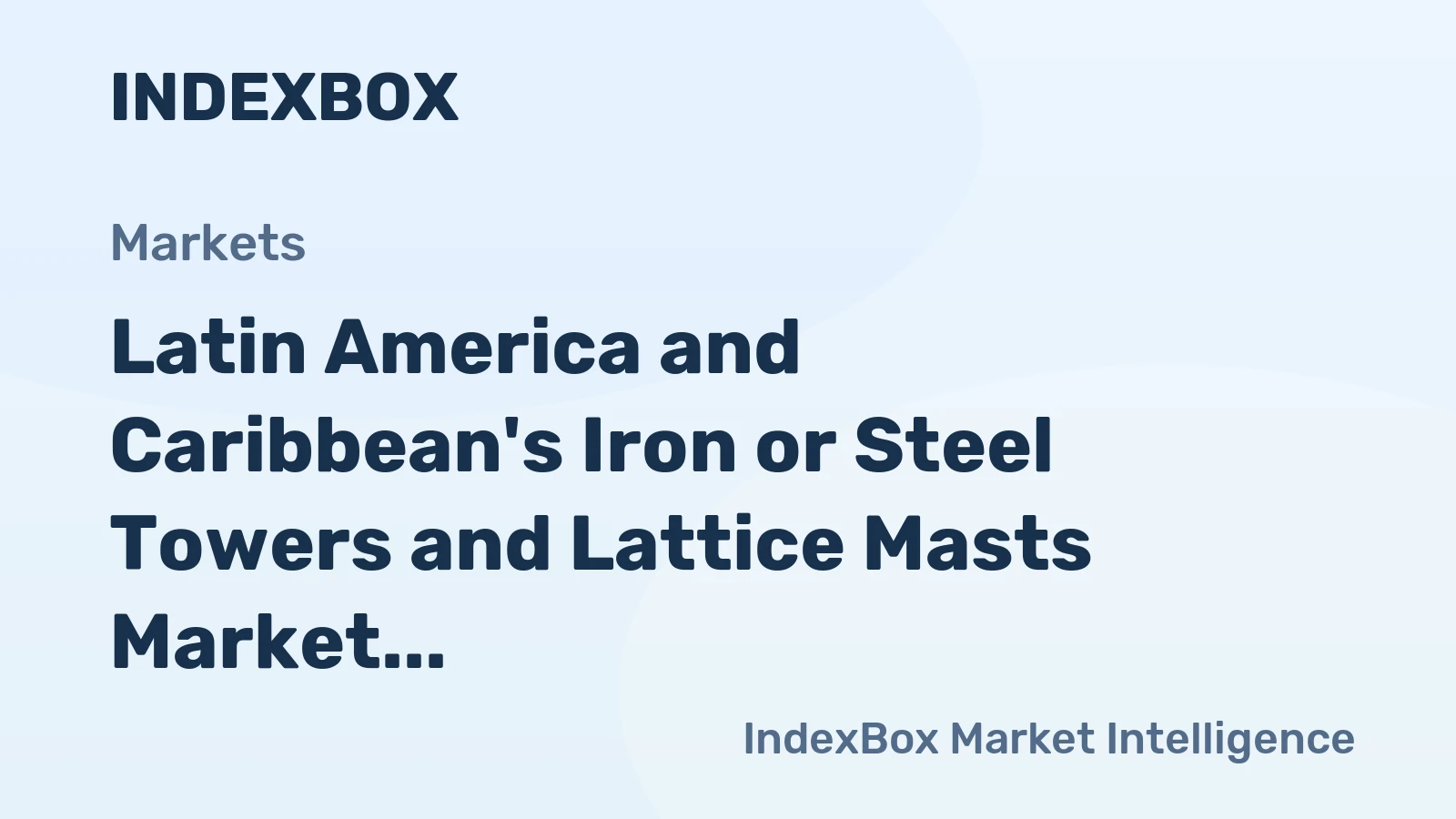 Latin America and Caribbean's Iron or Steel Towers and Lattice Masts Market Expected to Grow at CAGR of +3.1% by 2035
