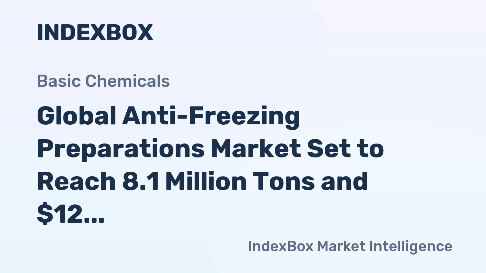 Global Anti-Freezing Preparations Market Set to Reach 8.1 Million Tons and $12 Billion