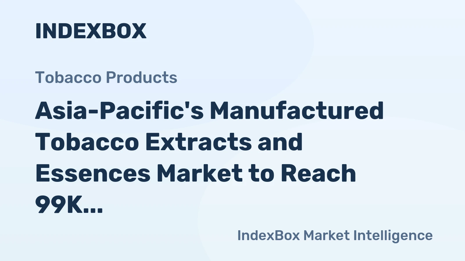 Asia-Pacific's Manufactured Tobacco Extracts and Essences Market to Reach 99K Tons and $947M by 2035