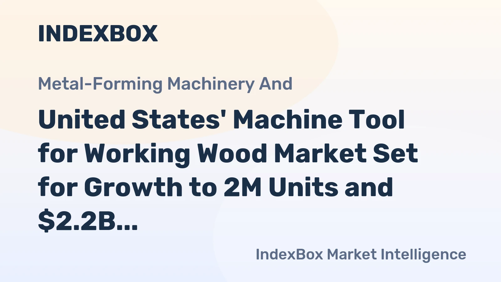 United States' Machine Tool for Working Wood Market Set for Growth to 2M Units and $2.2B by 2035