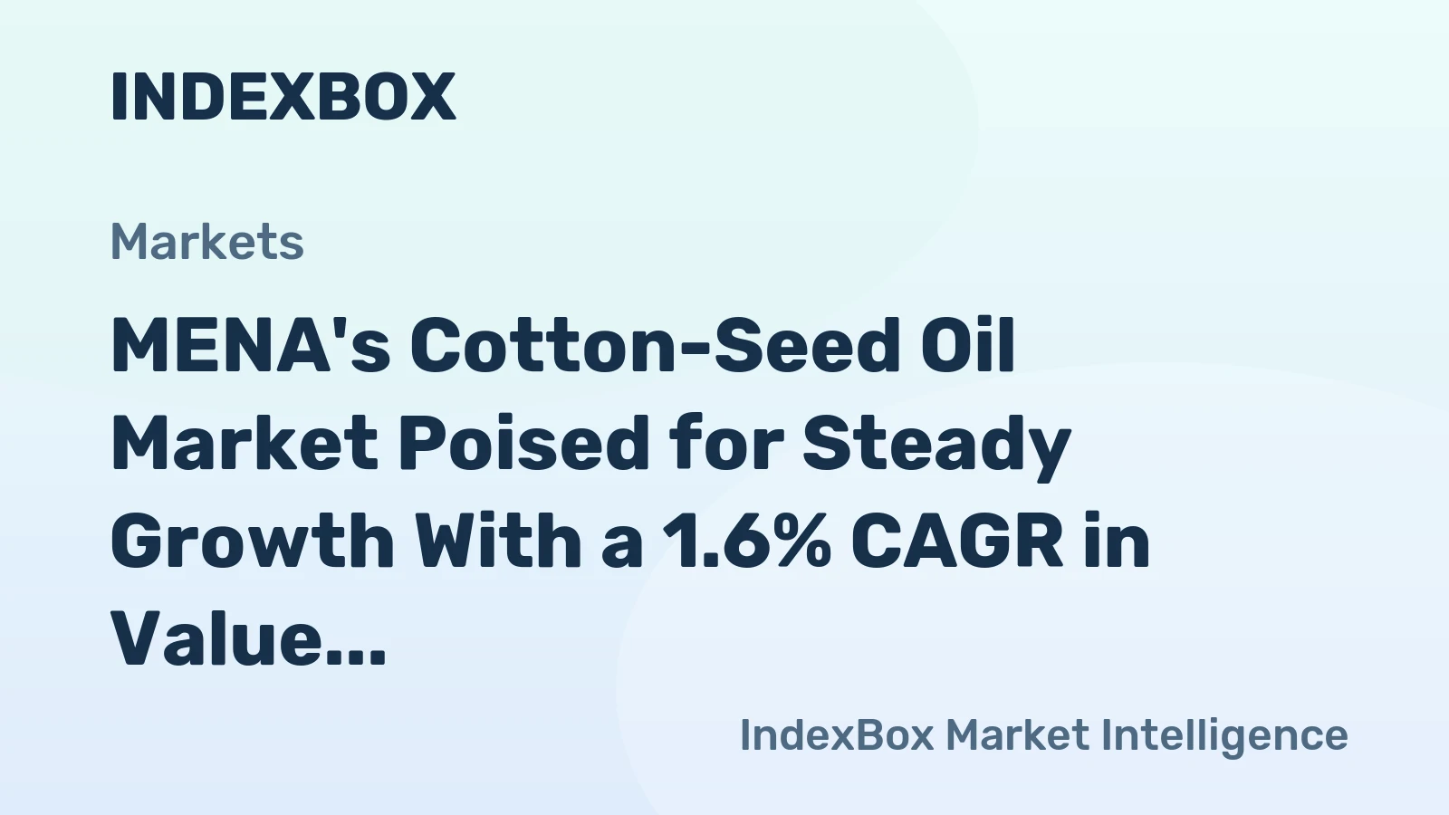 MENA's Cotton-Seed Oil Market Poised for Steady Growth With a 1.6% CAGR in Value