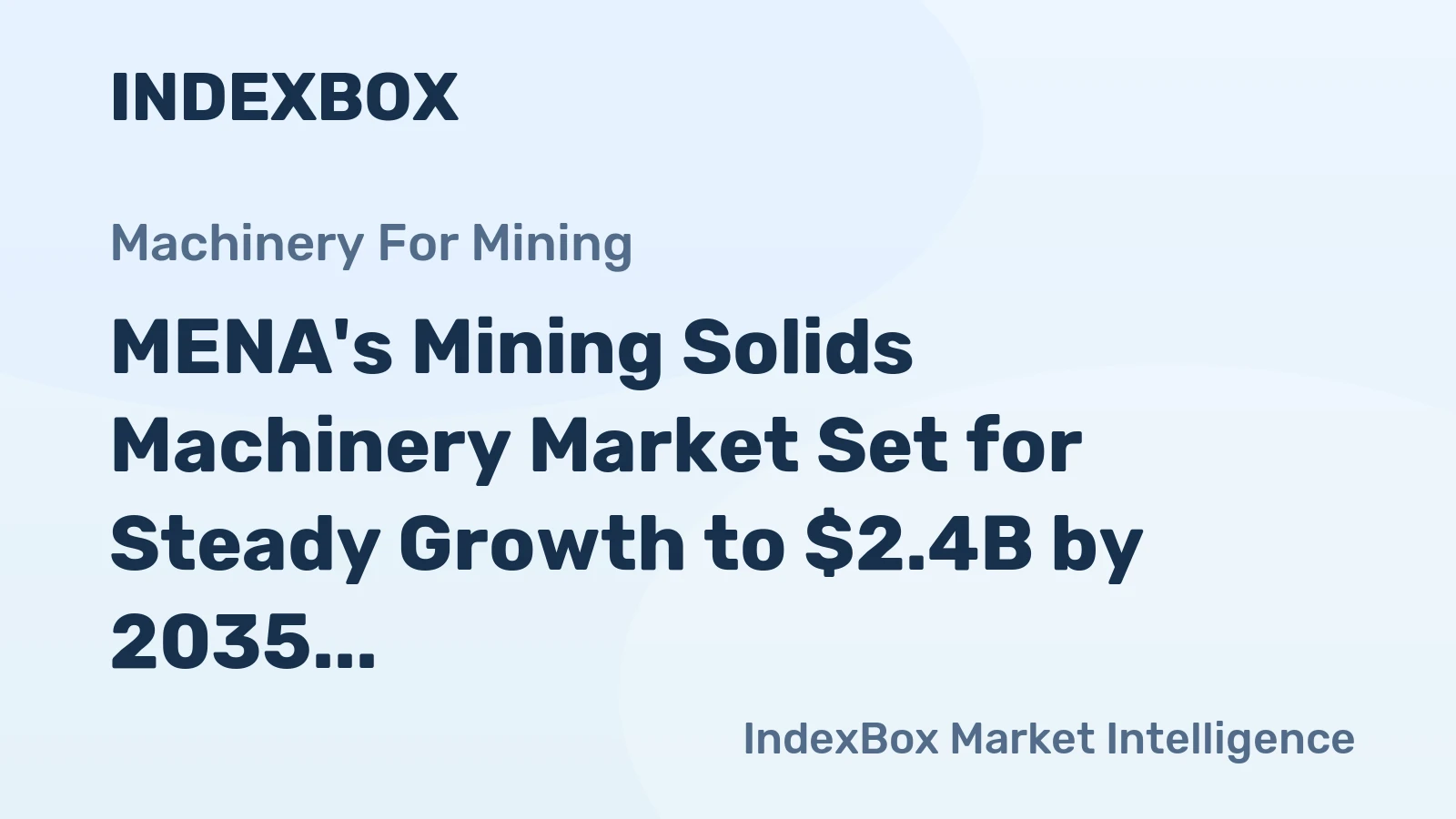 MENA's Mining Solids Machinery Market Set for Steady Growth to $2.4B by 2035