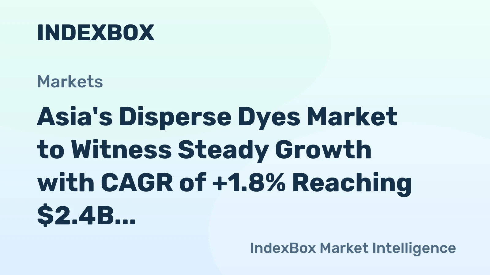 Asia's Disperse Dyes Market to Witness Steady Growth with CAGR of +1.8% Reaching $2.4B by 2035
