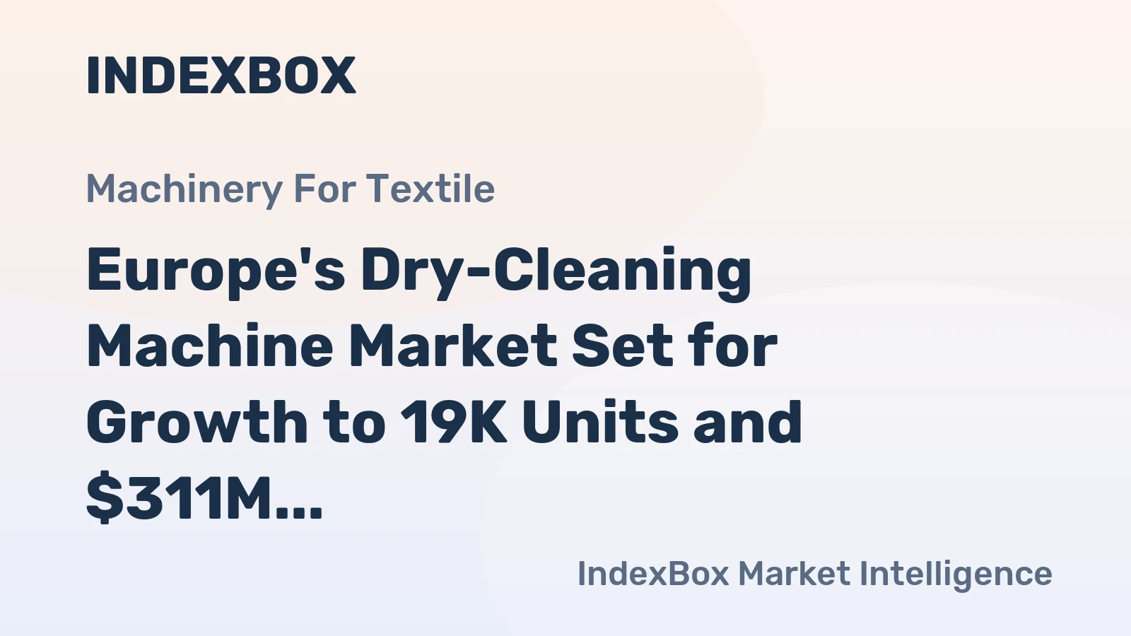 Europe's Dry-Cleaning Machine Market Set for Growth to 19K Units and $311M