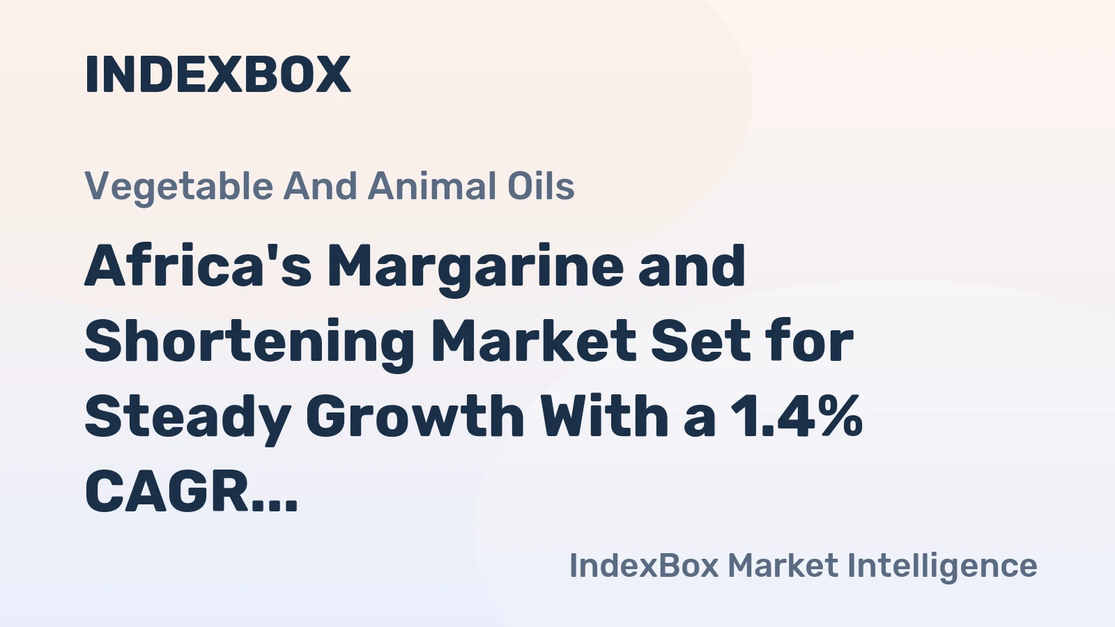 Africa's Margarine and Shortening Market Set for Steady Growth With a 1.4% CAGR in Value