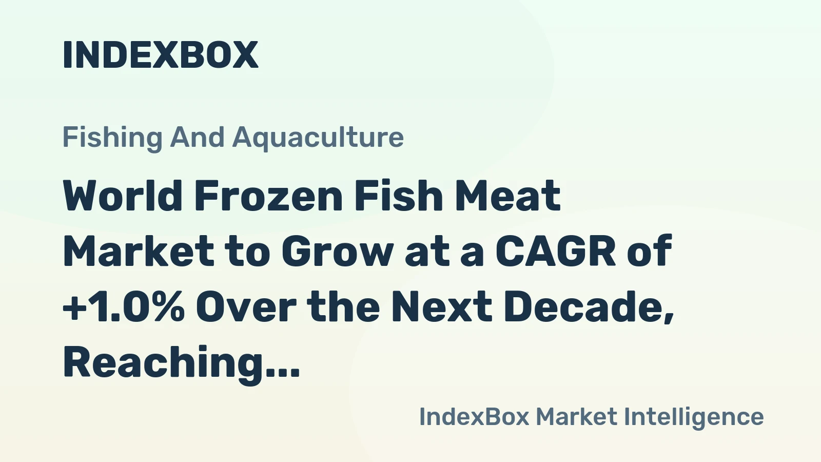 World Frozen Fish Meat Market to Grow at a CAGR of +1.0% Over the Next Decade, Reaching 1.6M Tons by 2035