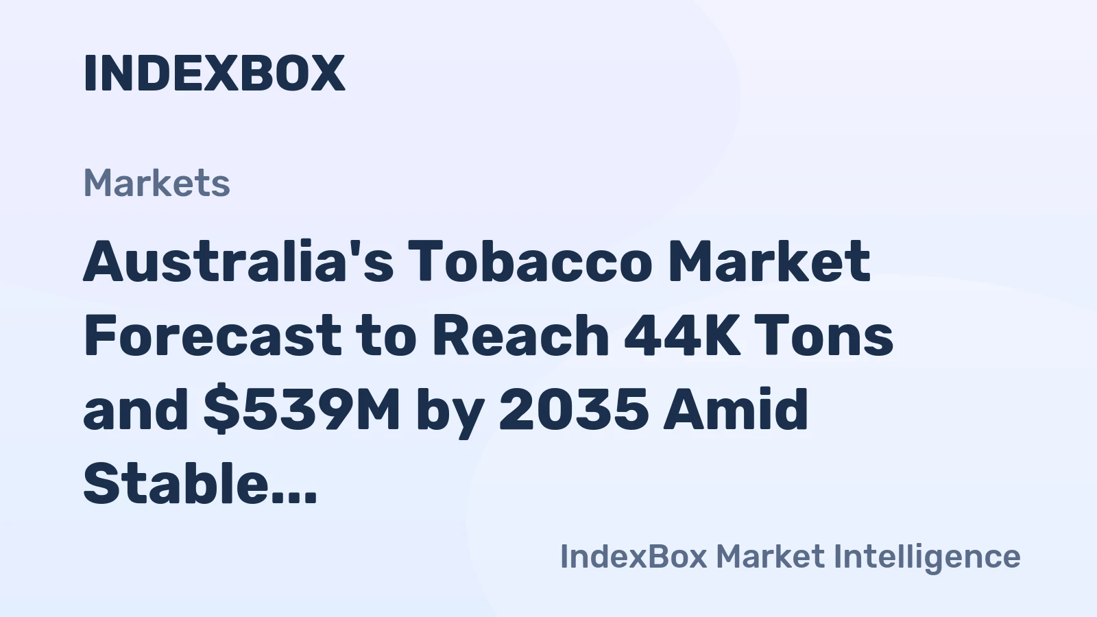 Australia's Tobacco Market Forecast to Reach 44K Tons and $539M by 2035 Amid Stable Growth
