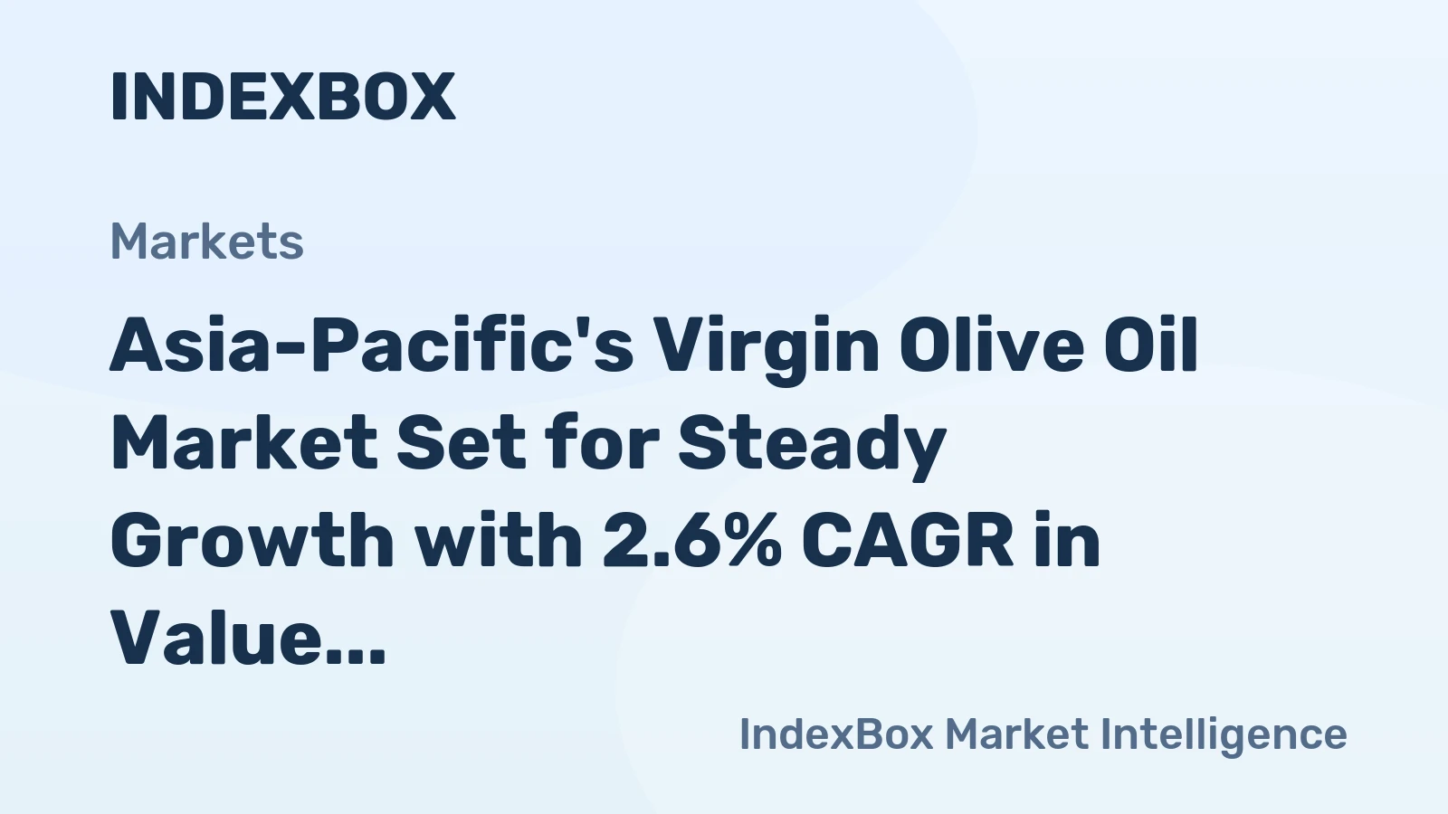 Asia-Pacific's Virgin Olive Oil Market Set for Steady Growth with 2.6% CAGR in Value