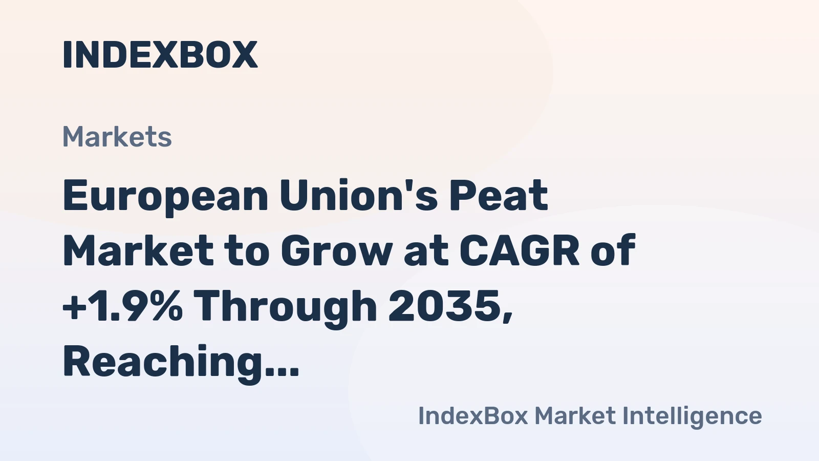 European Union's Peat Market to Grow at CAGR of +1.9% Through 2035, Reaching 3M Tons