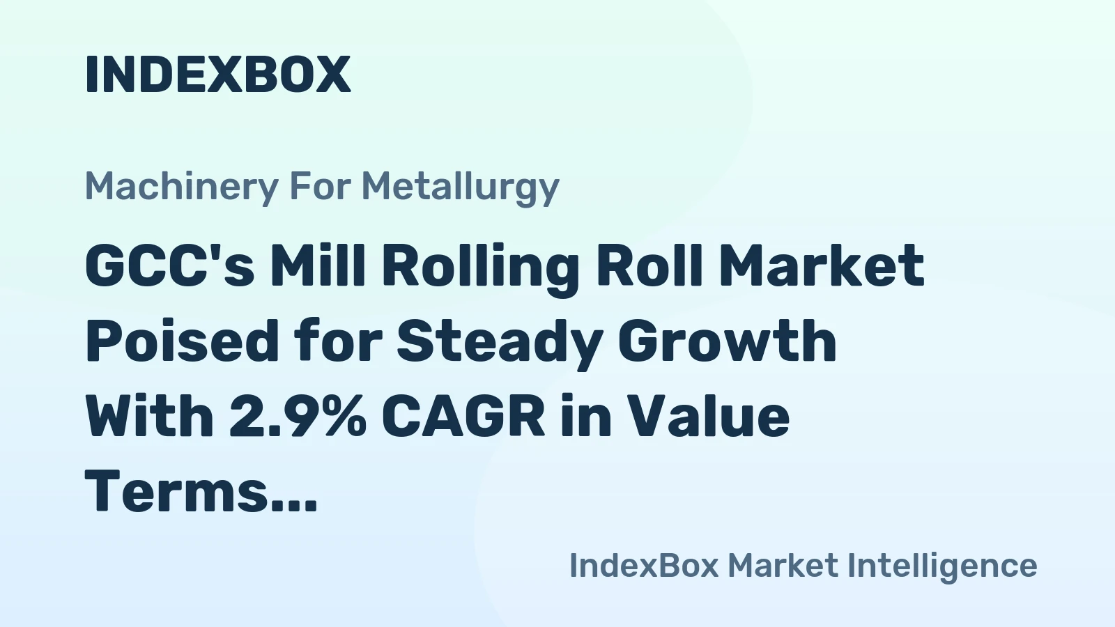 GCC's Mill Rolling Roll Market Poised for Steady Growth With 2.9% CAGR in Value Terms