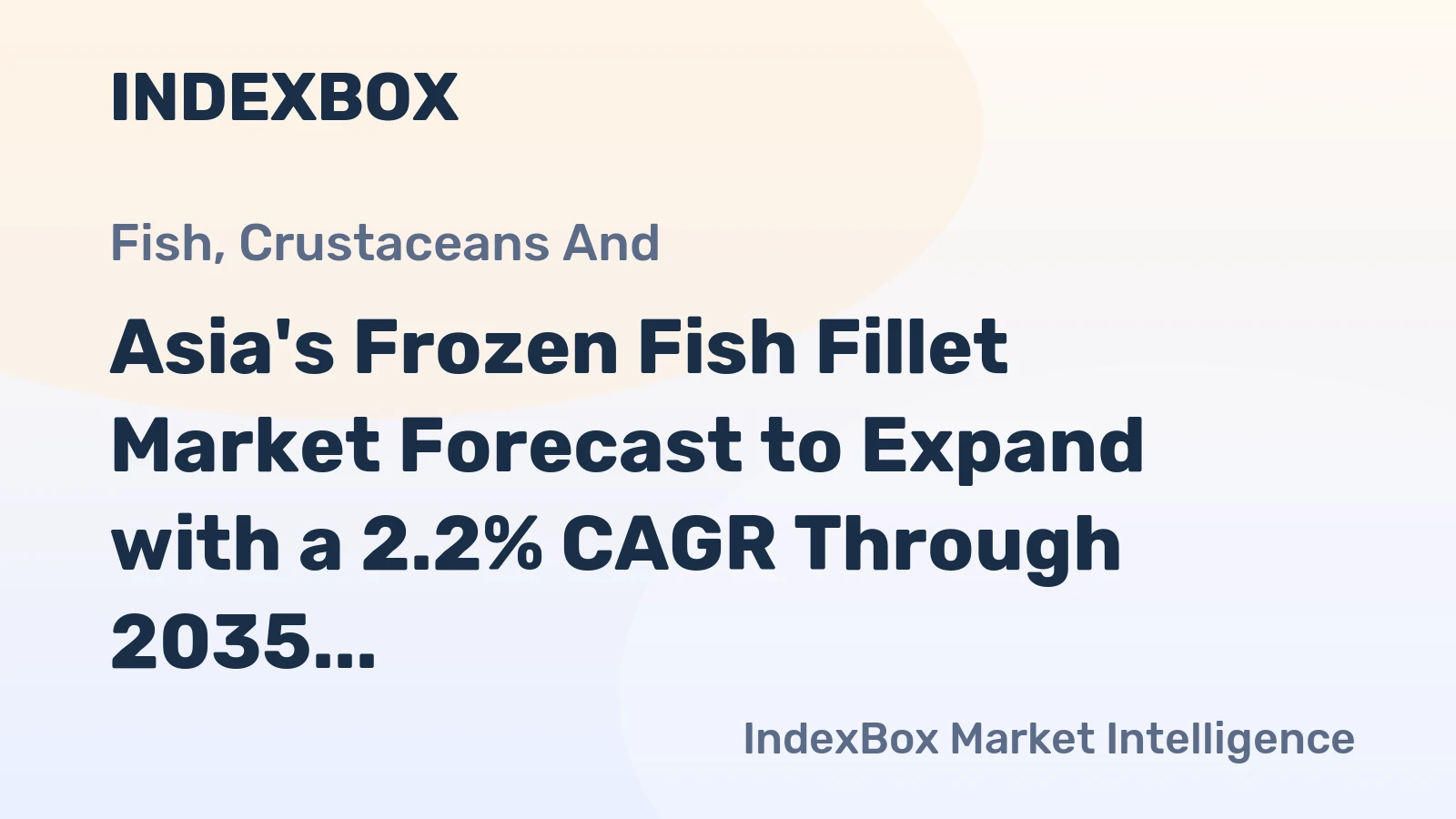 Asia's Frozen Fish Fillet Market Forecast to Expand with a 2.2% CAGR Through 2035