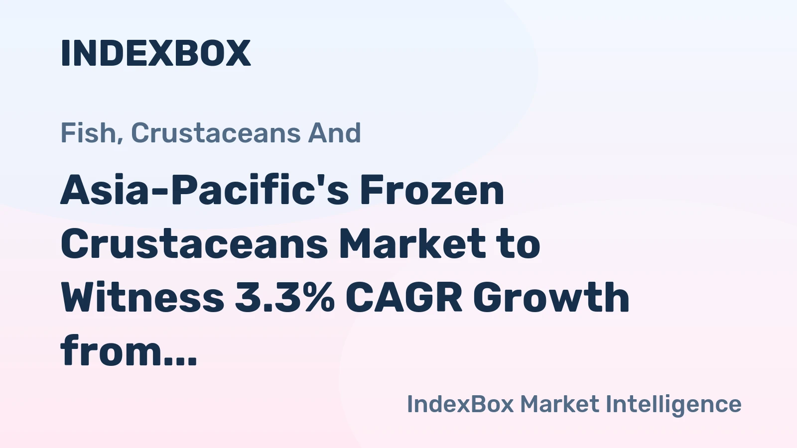 Asia-Pacific's Frozen Crustaceans Market to Witness 3.3% CAGR Growth from 2024 to 2035
