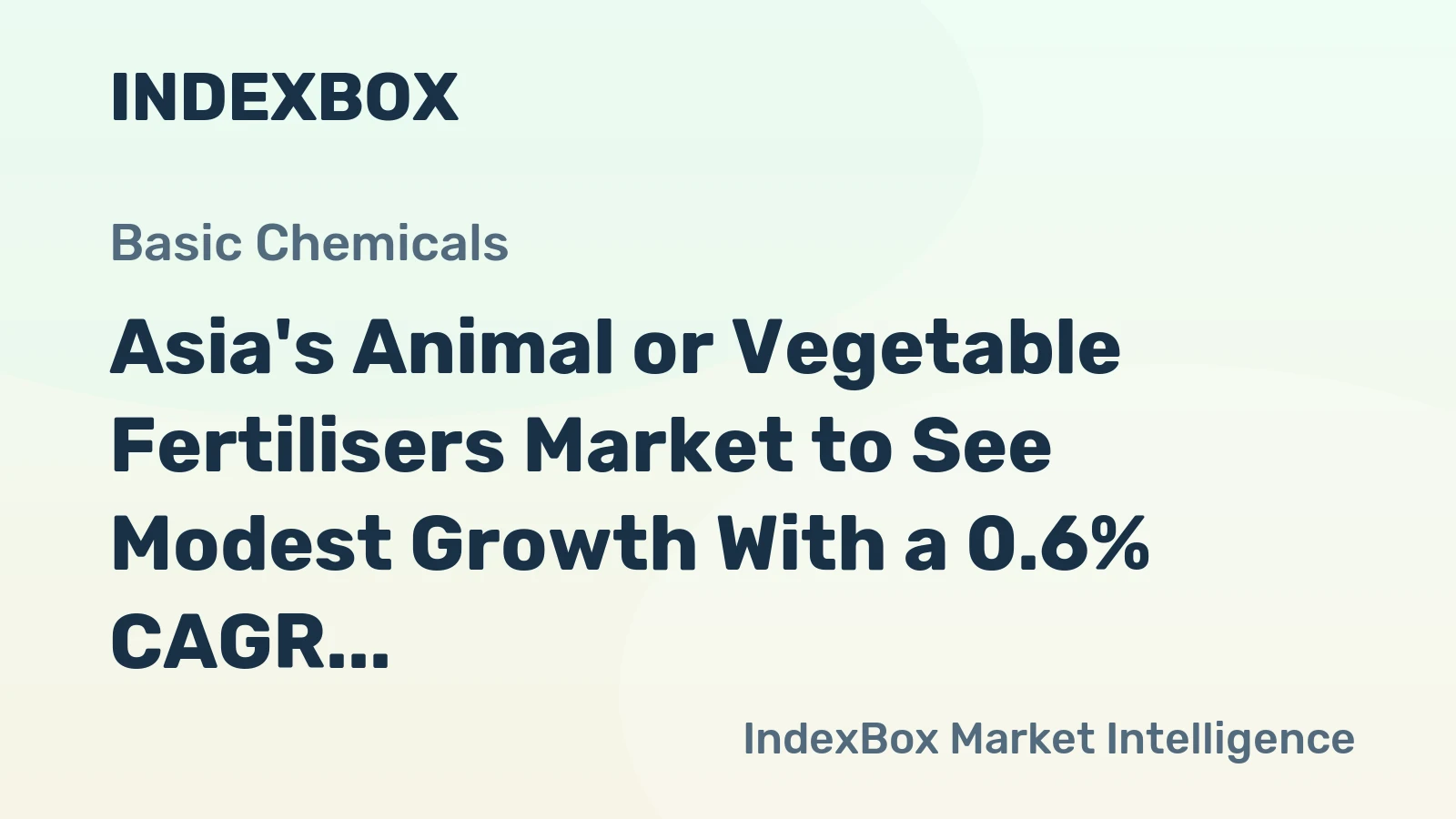 Asia's Animal or Vegetable Fertilisers Market to See Modest Growth With a 0.6% CAGR
