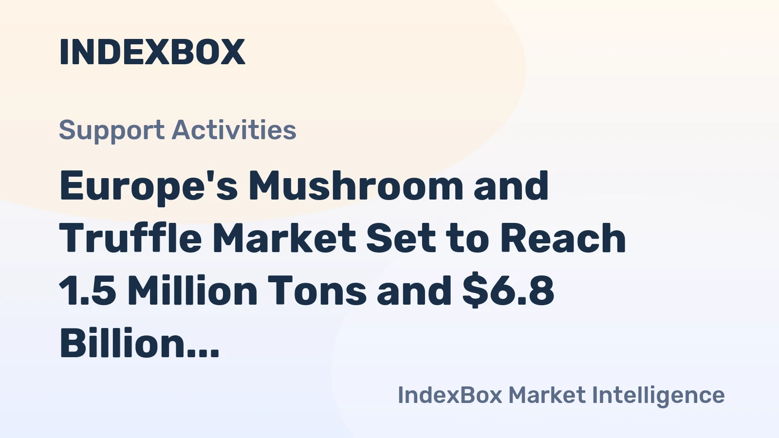 Europe's Mushroom and Truffle Market Set to Reach 1.5 Million Tons and $6.8 Billion by 2035