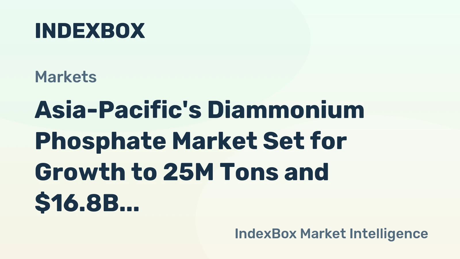 Asia-Pacific's Diammonium Phosphate Market Set for Growth to 25M Tons and $16.8B