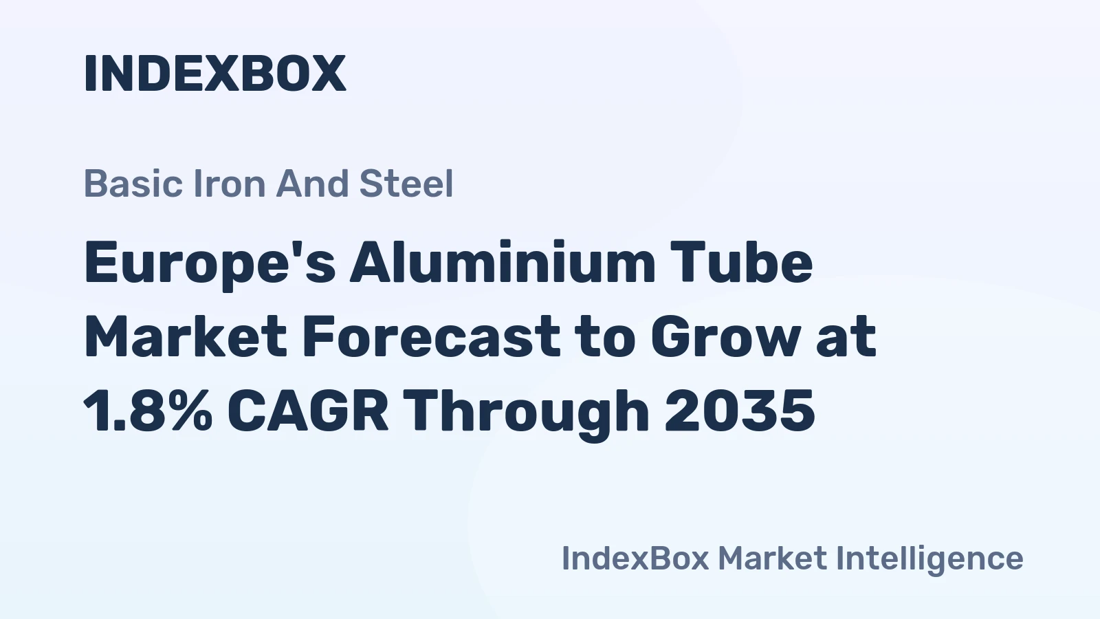 Europe's Aluminium Tube Market Forecast to Grow at 1.8% CAGR Through 2035