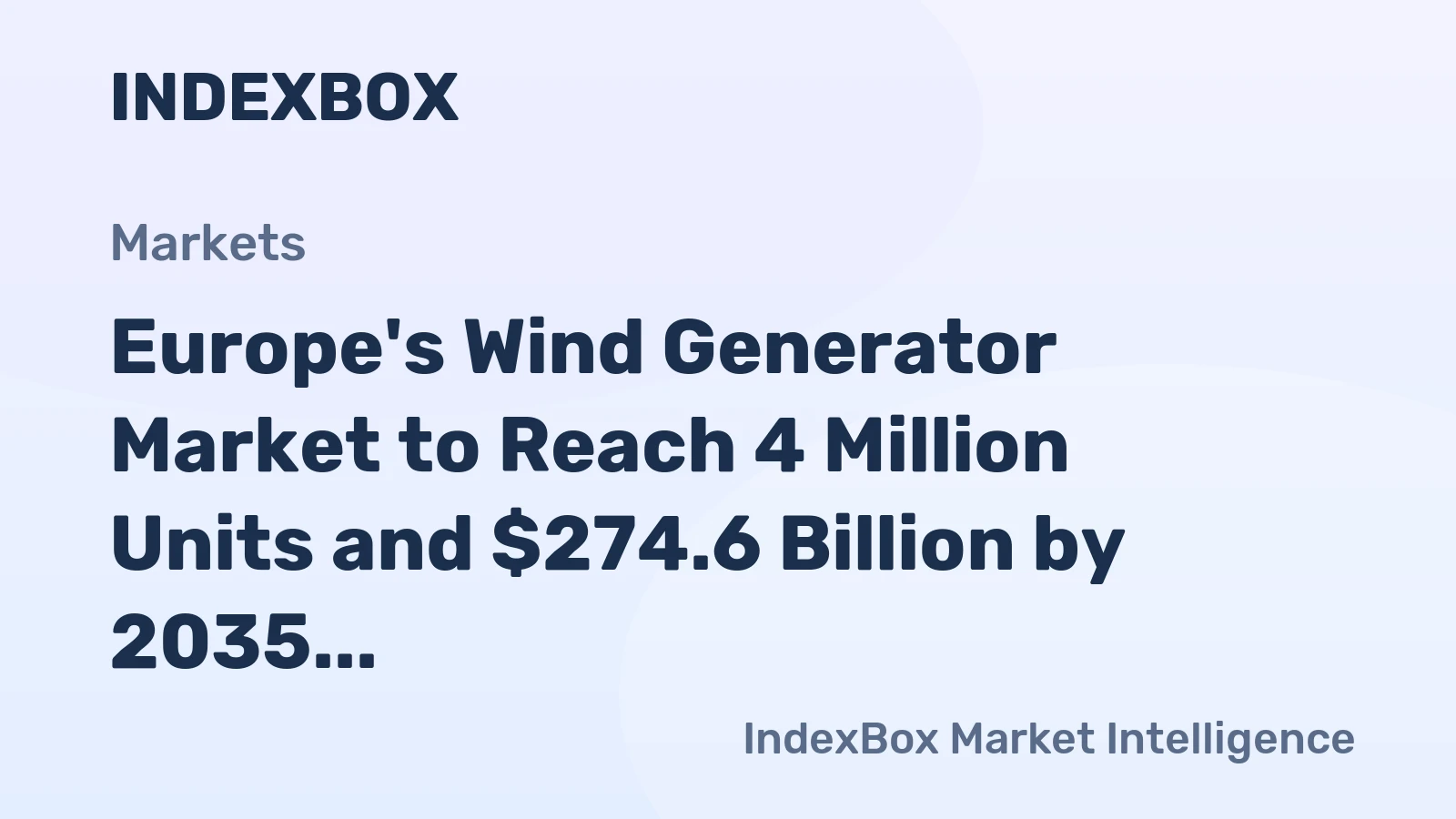Europe's Wind Generator Market to Reach 4 Million Units and $274.6 Billion by 2035