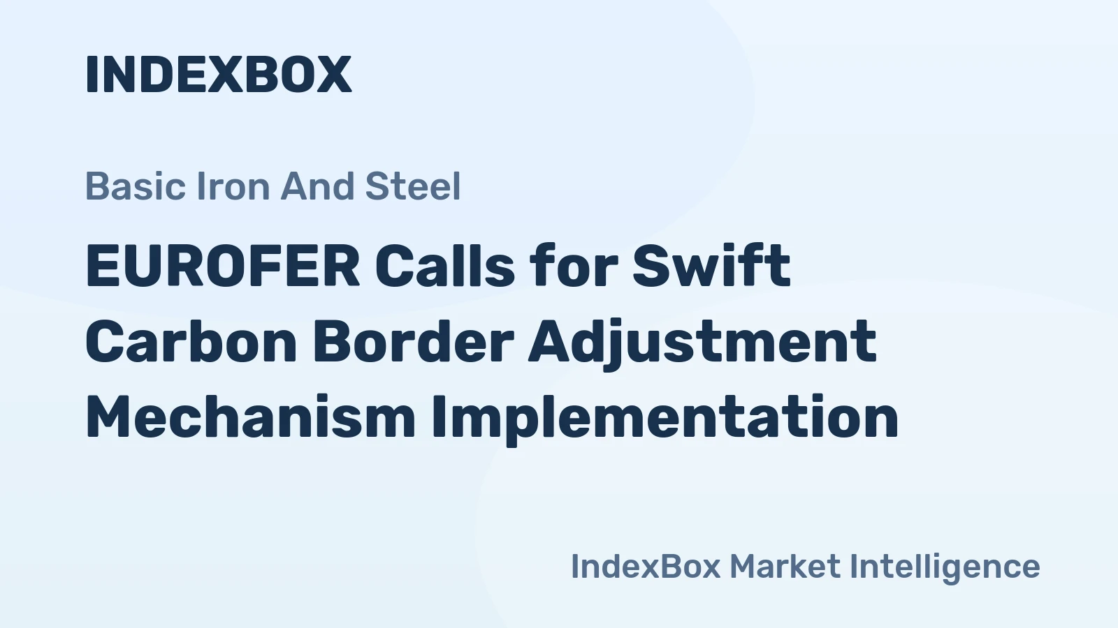 EUROFER Calls for Swift Carbon Border Adjustment Mechanism Implementation
