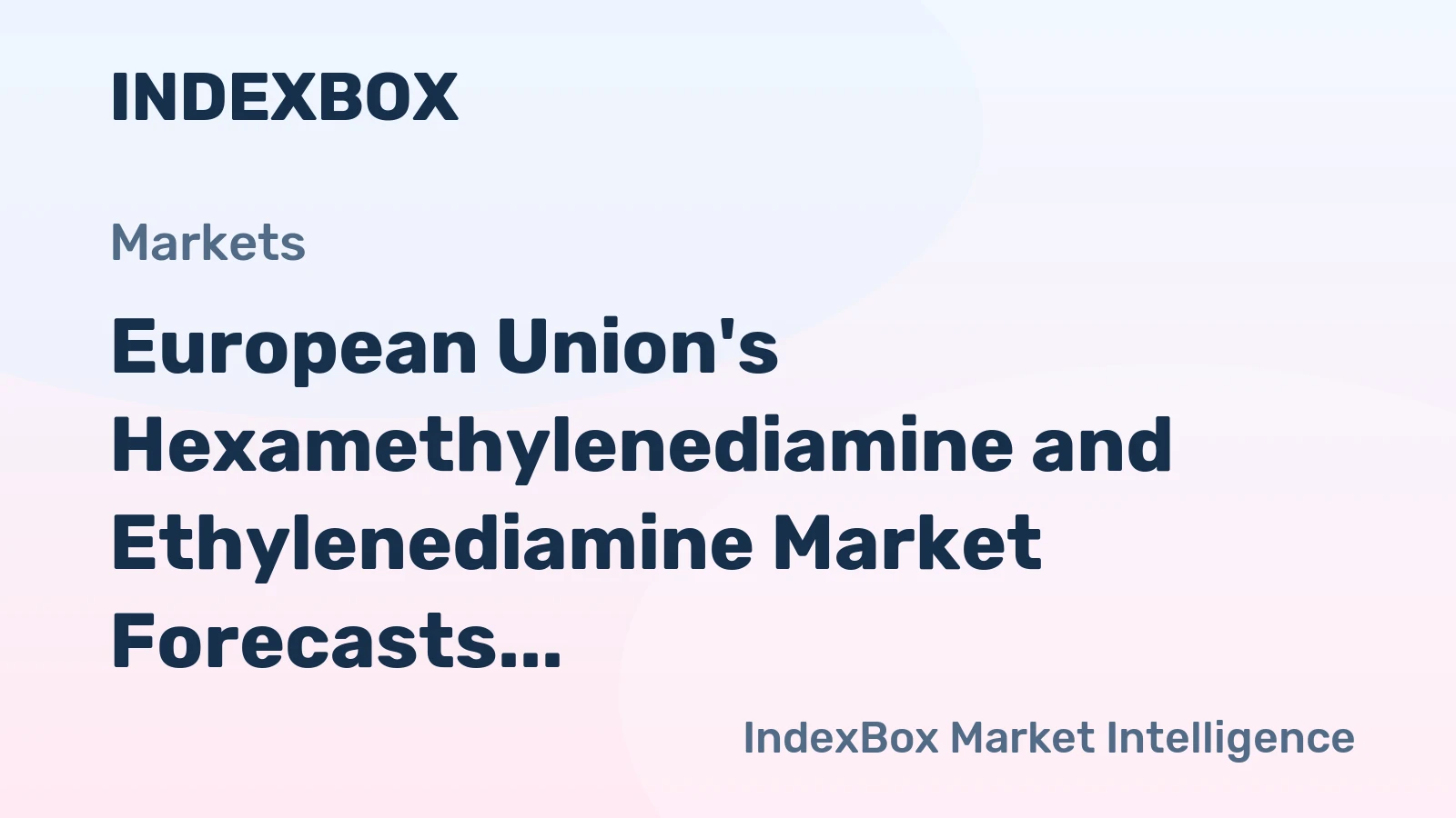 European Union's Hexamethylenediamine and Ethylenediamine Market Forecasts Slight Growth with a +0.3% Volume CAGR