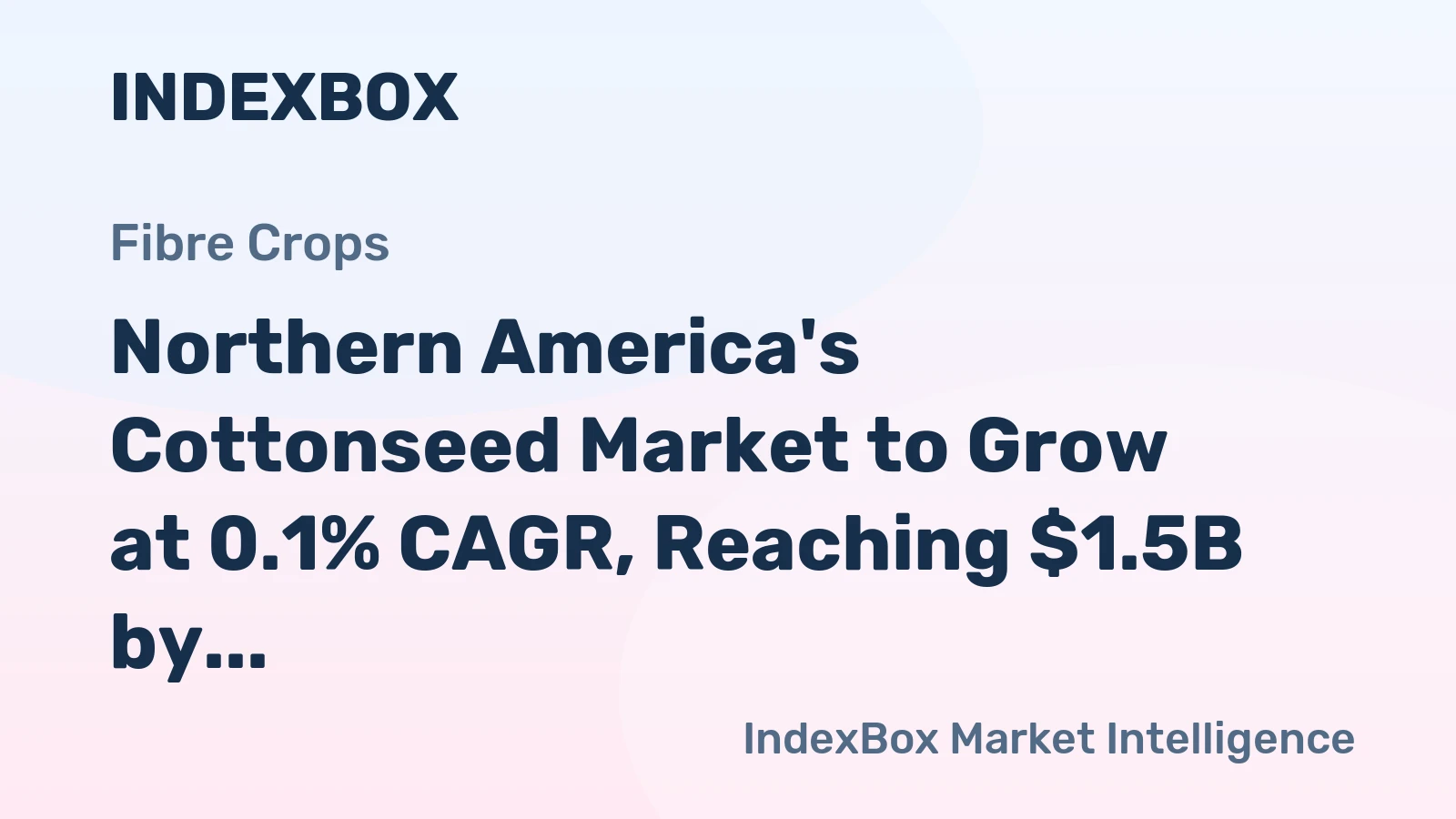 Northern America's Cottonseed Market to Grow at 0.1% CAGR, Reaching $1.5B by 2035