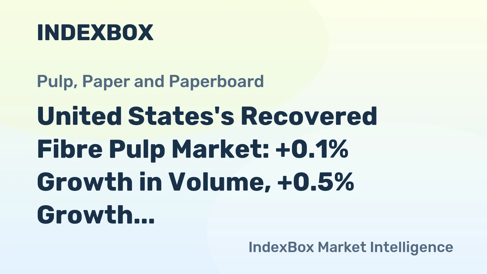 United States's Recovered Fibre Pulp Market: +0.1% Growth in Volume, +0.5% Growth in Value Expected by 2035