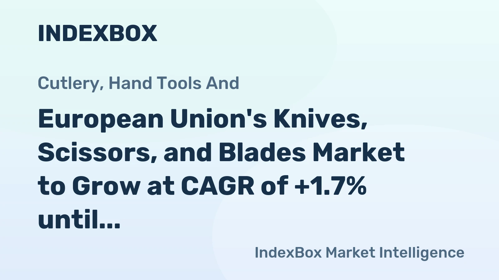 European Union's Knives, Scissors, and Blades Market to Grow at CAGR of +1.7% until 2035