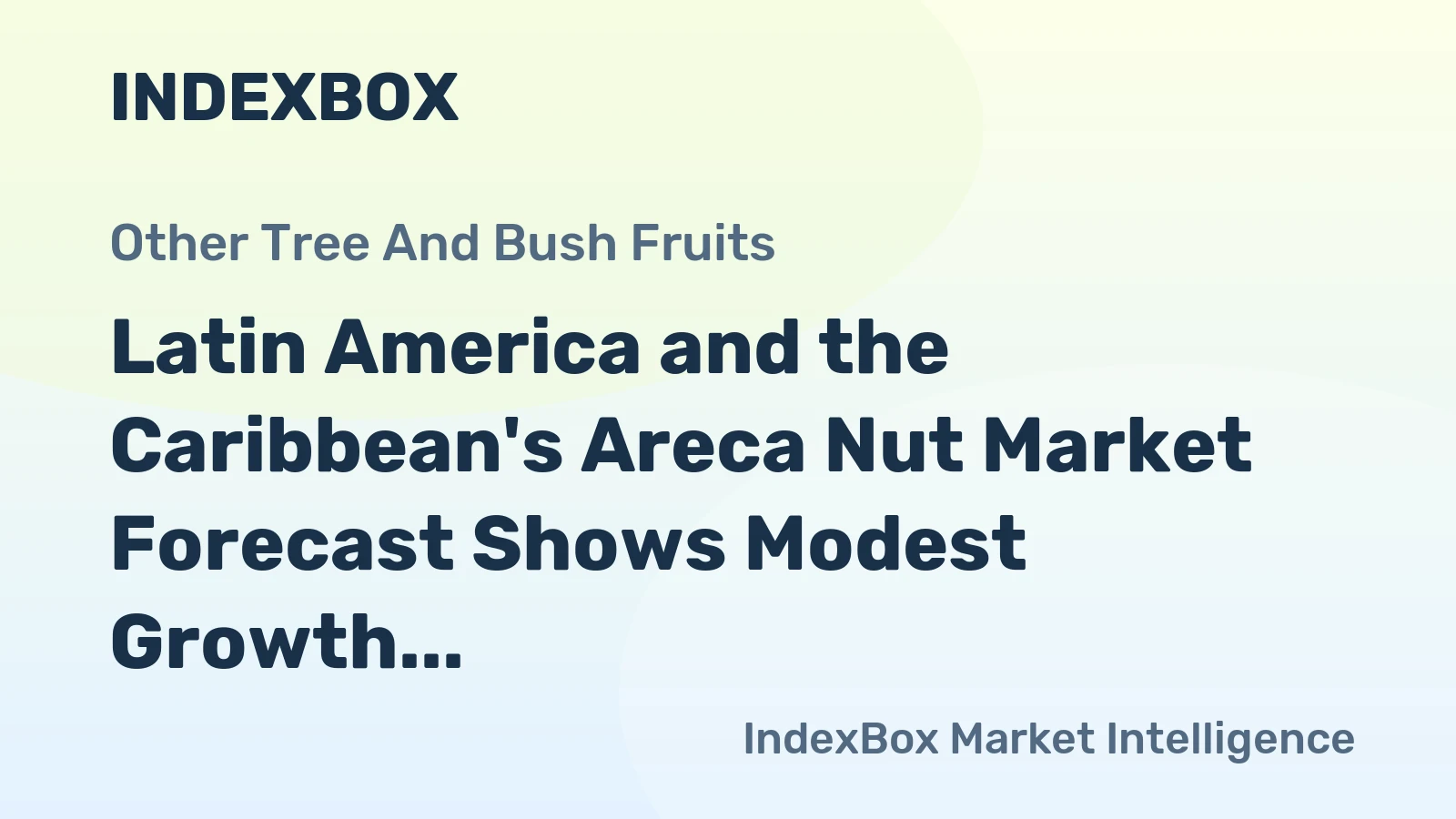 Latin America and the Caribbean's Areca Nut Market Forecast Shows Modest Growth with a 1.8% CAGR in Value