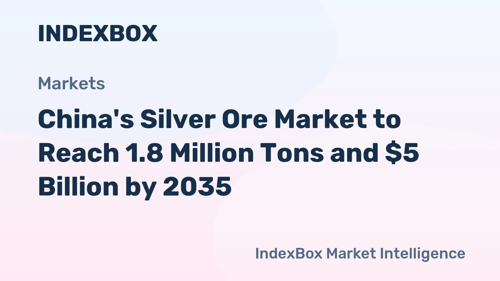 China's Silver Ore Market to Reach 1.8 Million Tons and $5 Billion by 2035