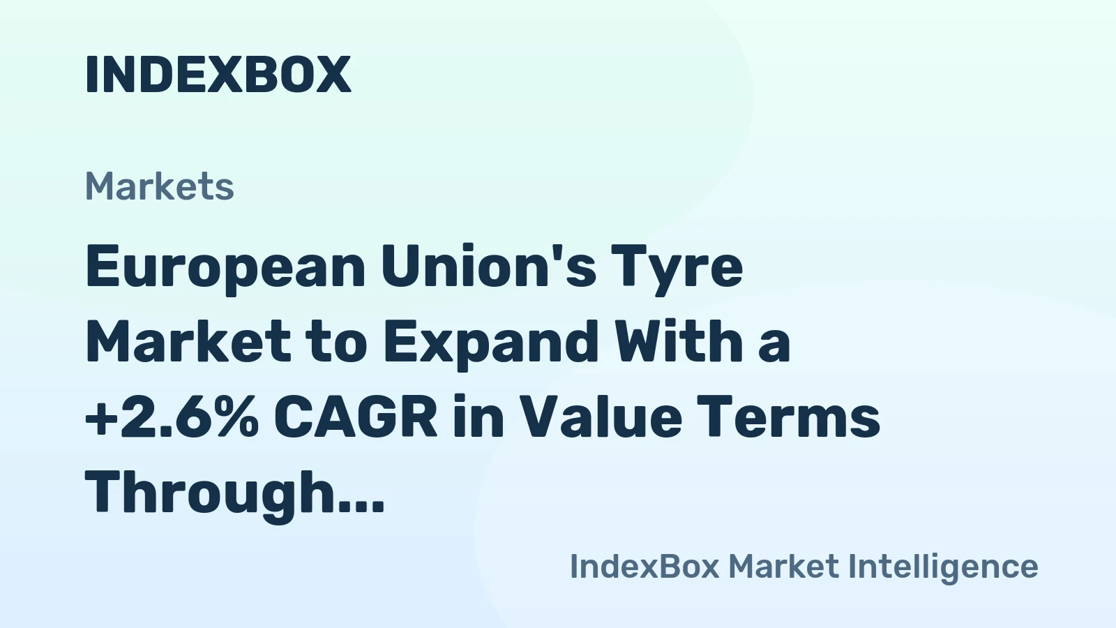 European Union's Tyre Market to Expand With a +2.6% CAGR in Value Terms Through 2035