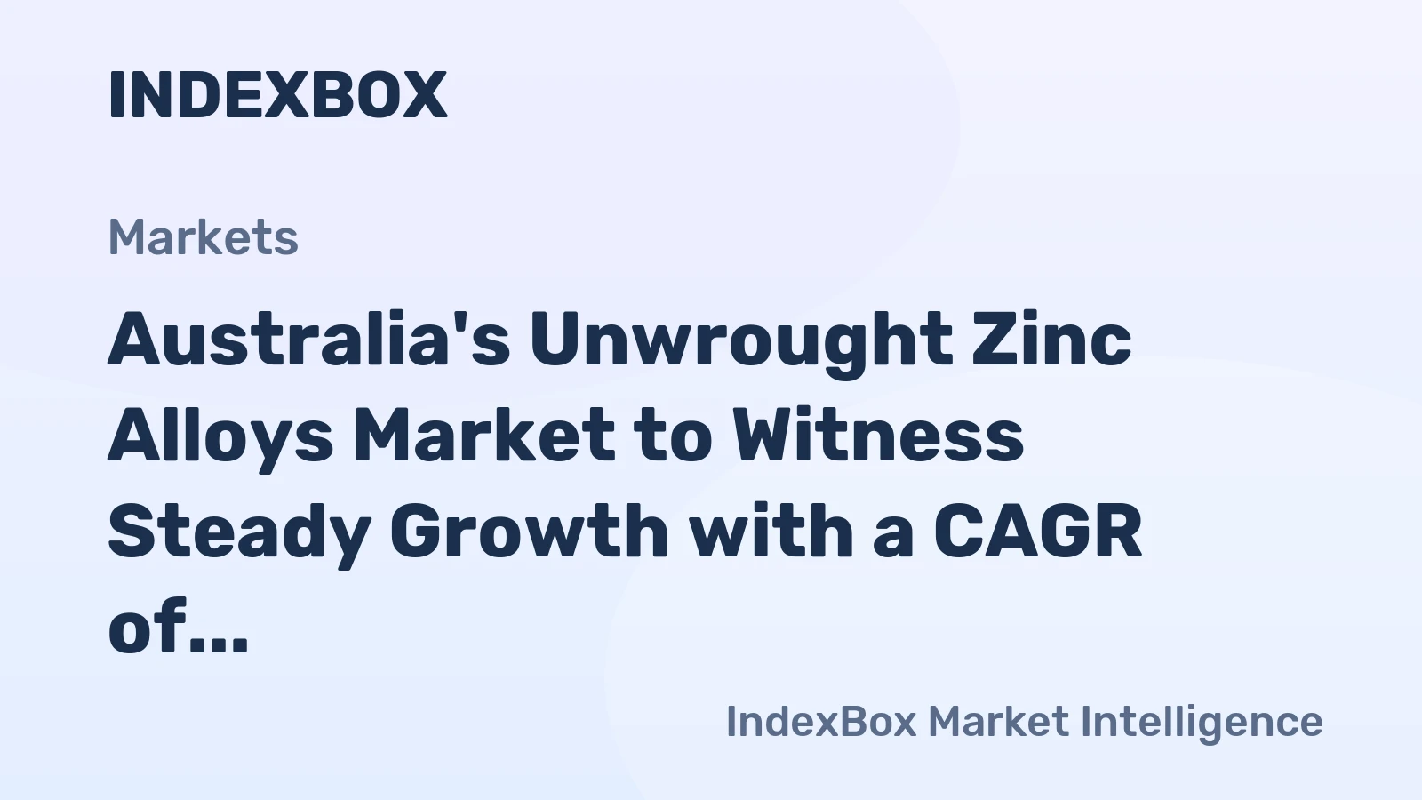Australia's Unwrought Zinc Alloys Market to Witness Steady Growth with a CAGR of +1.5% over the Next Decade