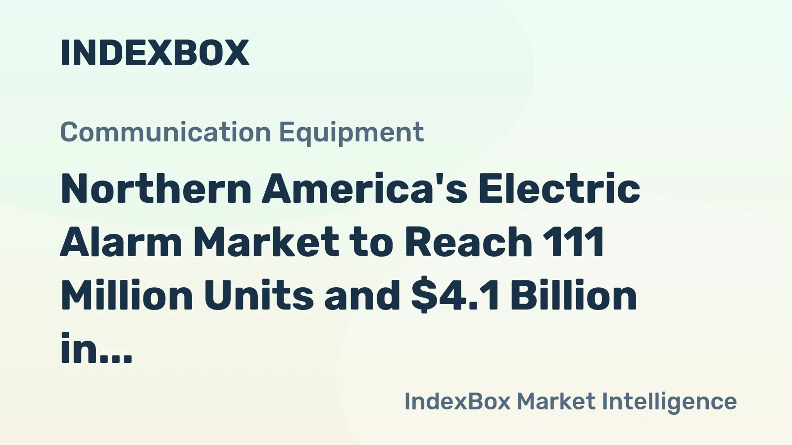 Northern America's Electric Alarm Market to Reach 111 Million Units and $4.1 Billion in Value