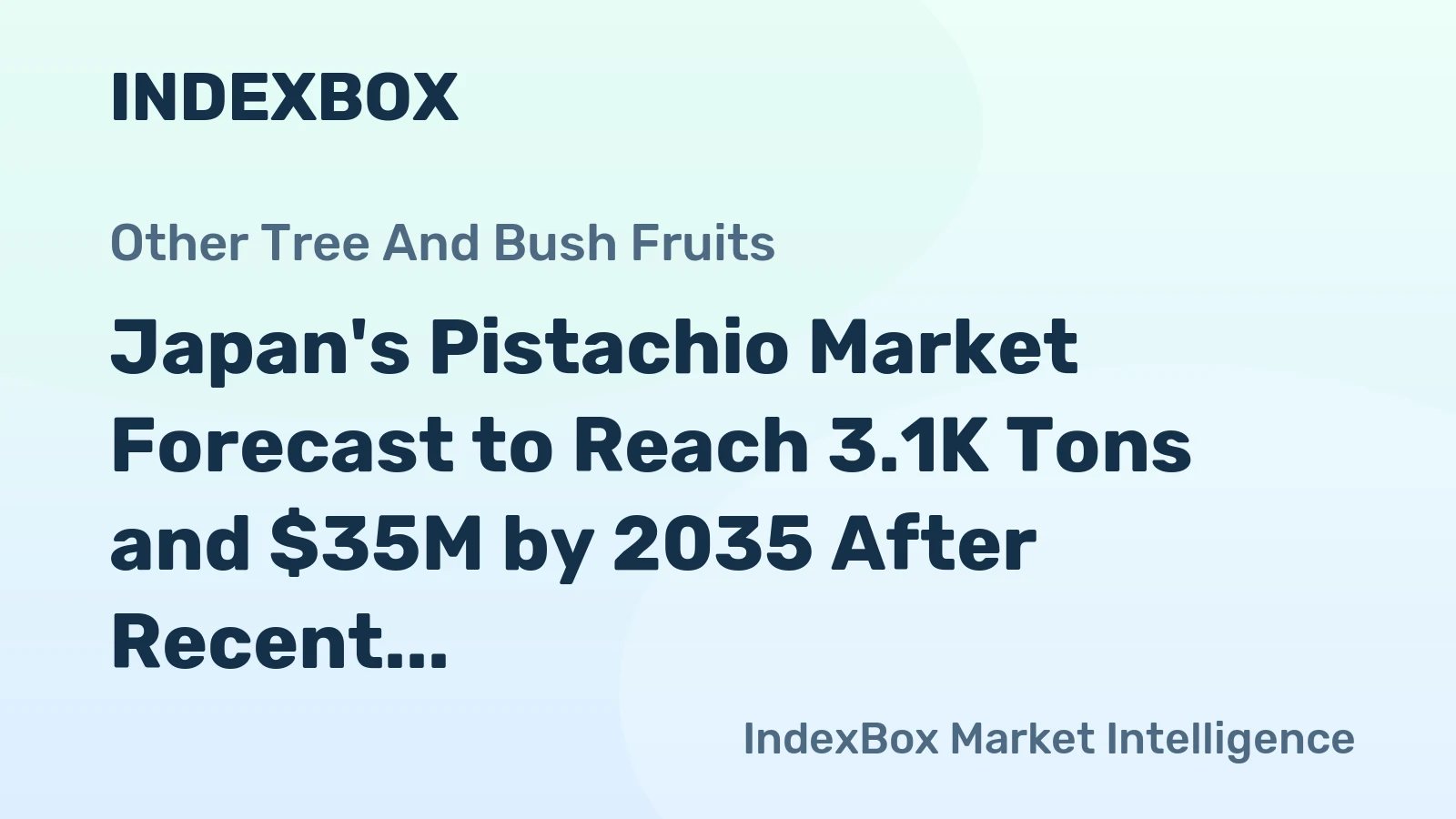 Japan's Pistachio Market Forecast to Reach 3.1K Tons and $35M by 2035 After Recent Decline
