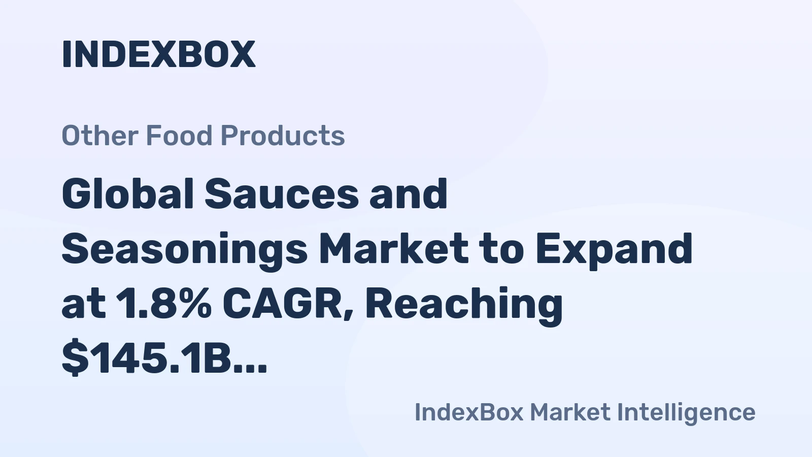 Global Sauces and Seasonings Market to Expand at 1.8% CAGR, Reaching $145.1B by 2035