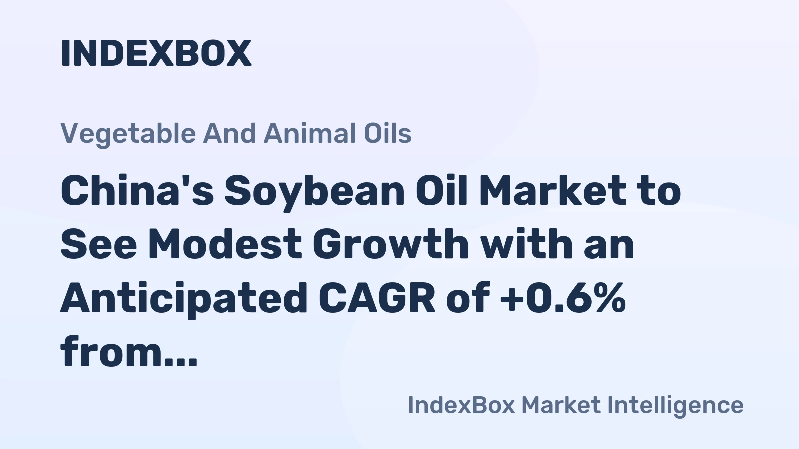 China's Soybean Oil Market to See Modest Growth with an Anticipated CAGR of +0.6% from 2024-2035