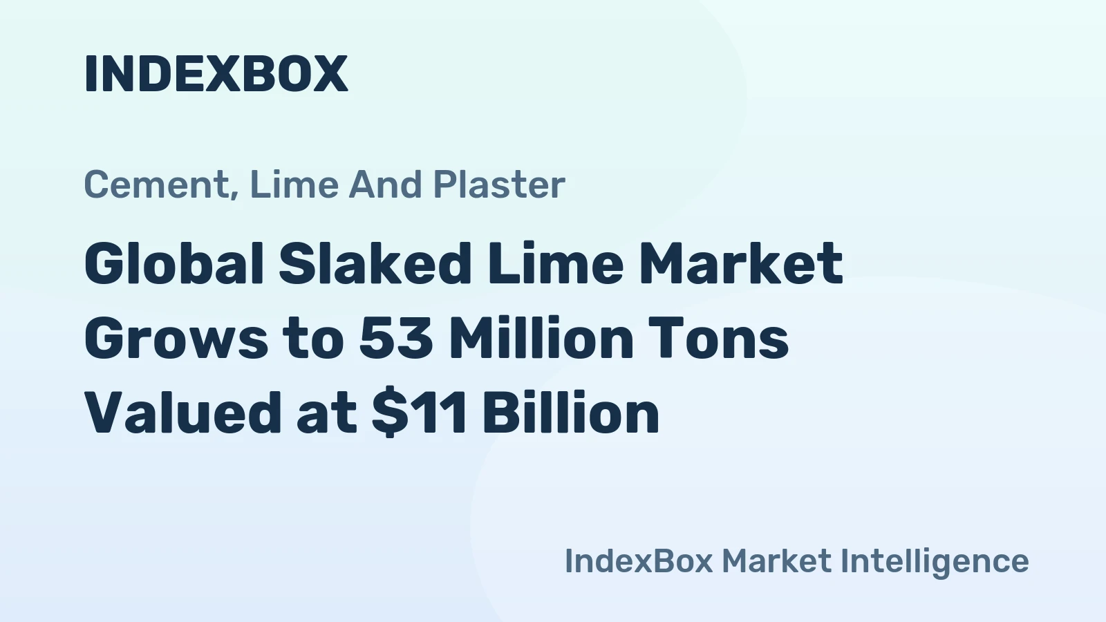 Global Slaked Lime Market Grows to 53 Million Tons Valued at $11 Billion