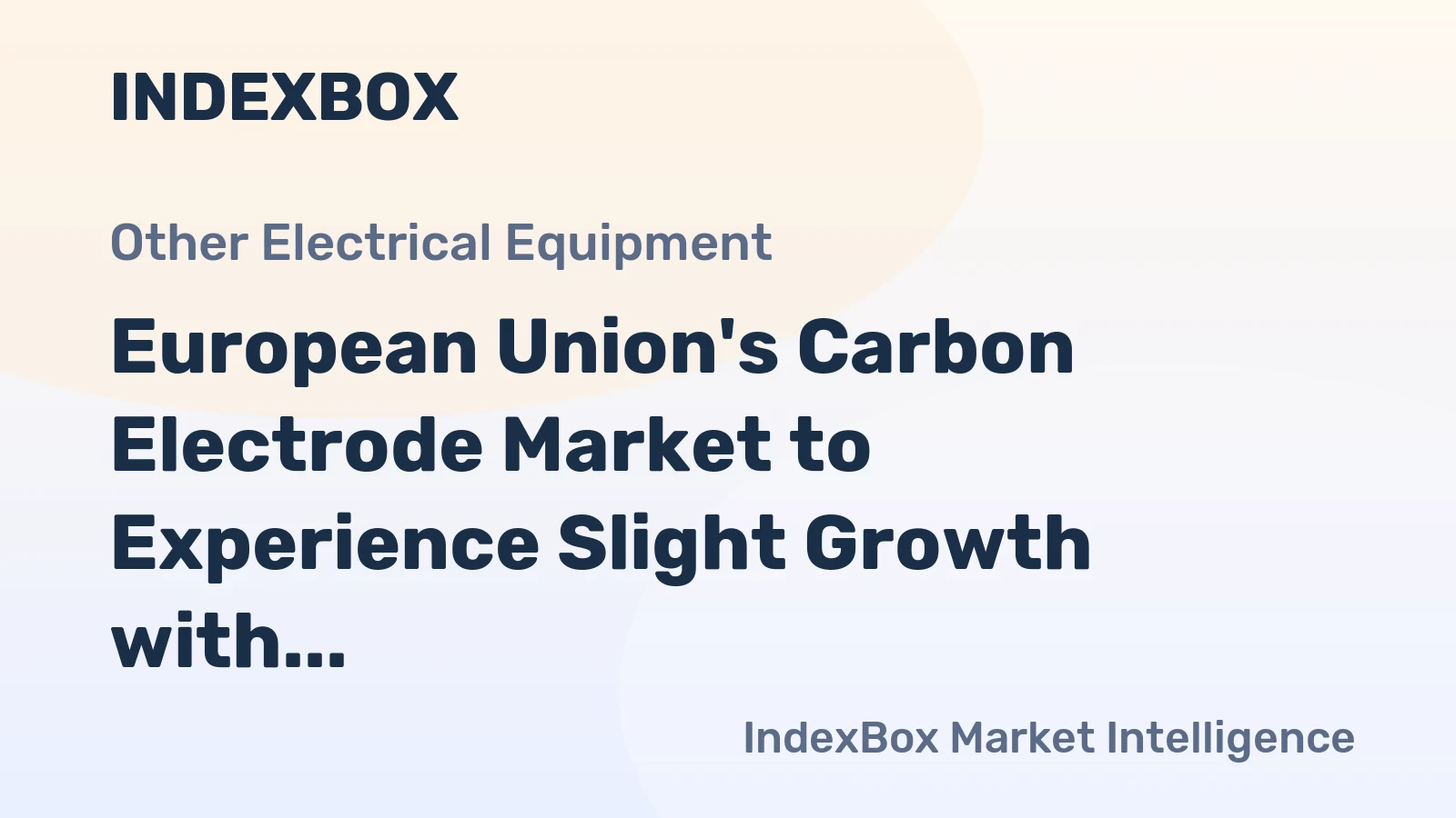 European Union's Carbon Electrode Market to Experience Slight Growth with CAGR of +0.2% Over Next Decade