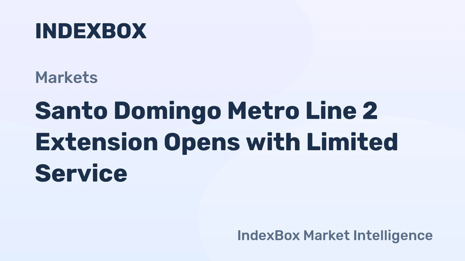 Santo Domingo Metro Line 2 Extension Opens with Limited Service