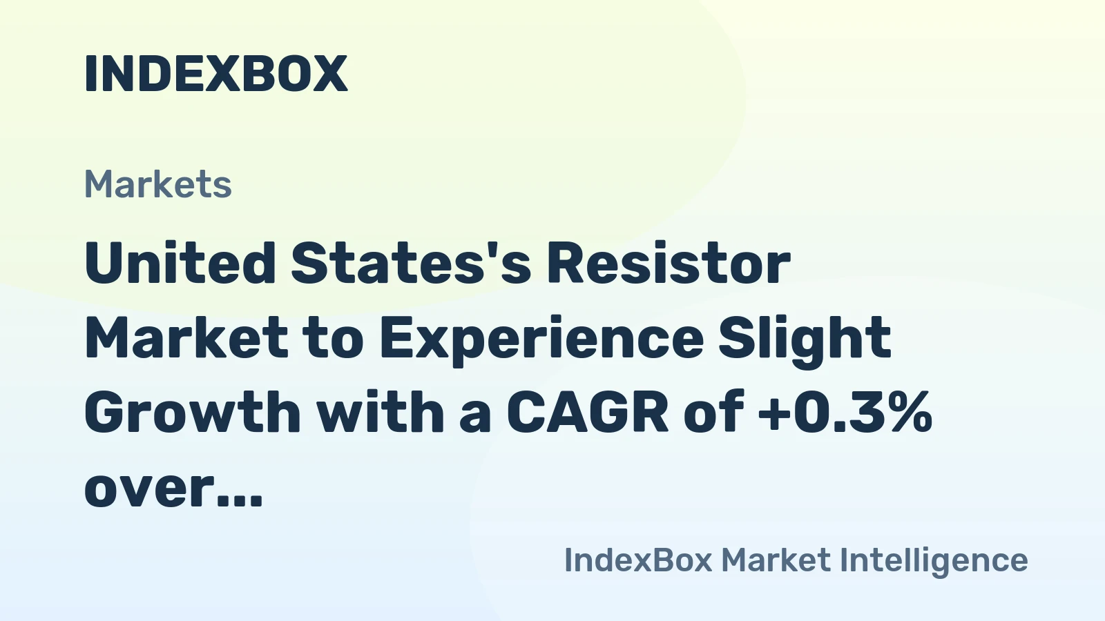 United States's Resistor Market to Experience Slight Growth with a CAGR of +0.3% over the Next Decade